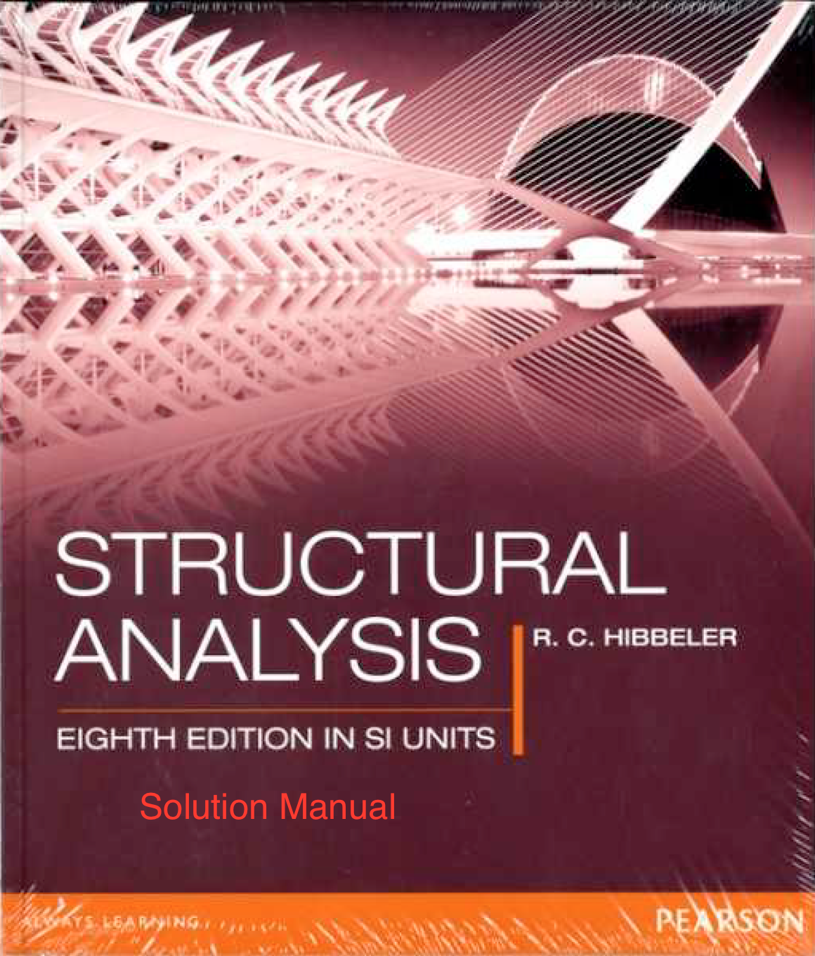 Structural Analysis Eighth Edition by R.C. HIBBELER Solution Manual